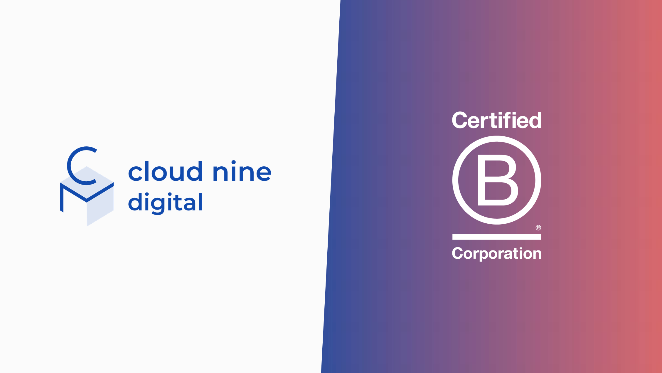 Cloud Nine Digital certified as B Corporation